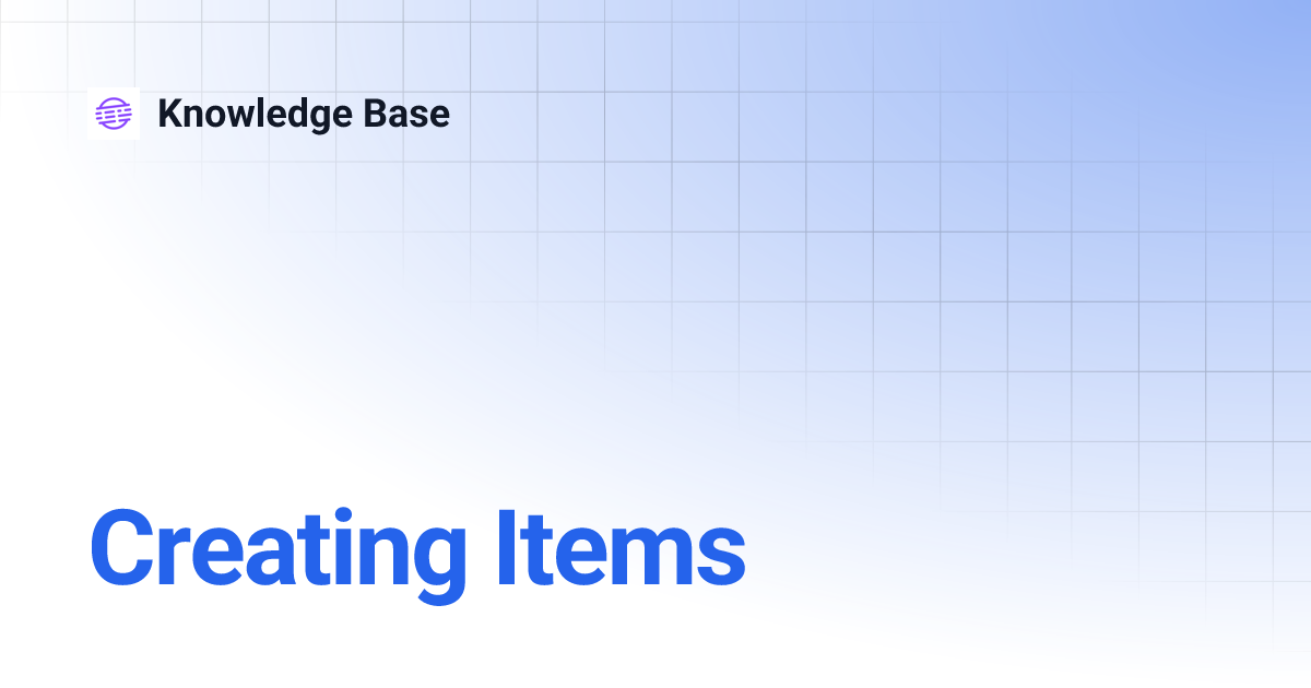 Creating Items | Knowledge Base